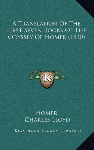 A Translation of the First Seven Books of the Odyssey of Homer by Homer ...