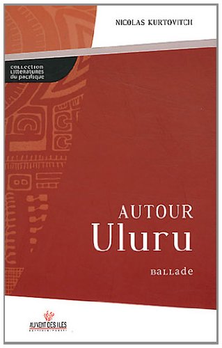 Autour Uluru by Nicolas Kurtovitch | Goodreads