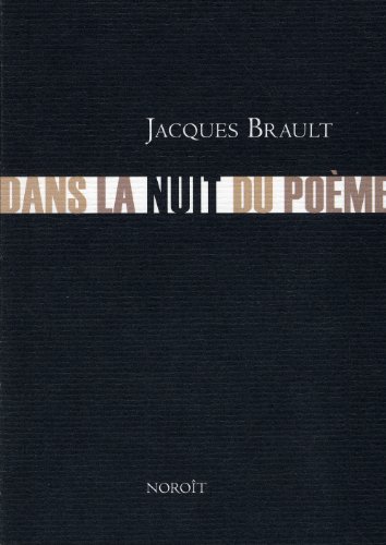 Dans la nuit du poème by Jacques Brault | Goodreads