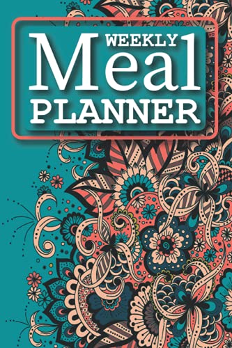 Weekly Meal Planner: 52 Week Planner & Organizer for Shopping & Cooking ...