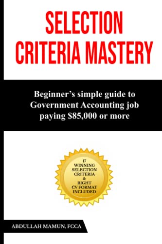 Selection Criteria Mastery: Beginners Simple guide to Government ...