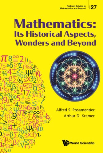 Mathematics: Its Historical Aspects, Wonders And Beyond by Arthur D ...