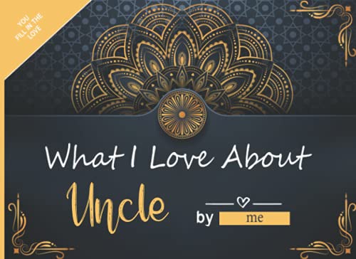 What I Love About Uncle: Fill In The Blank Story Book Gift Using ...