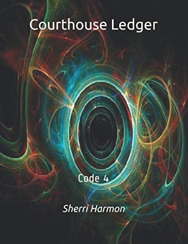 Courthouse Ledger: Code 4 by Sherri Lynne Harmon | Goodreads