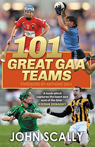 101 Great GAA Teams by John Scally | Goodreads