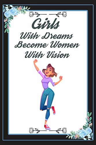 Girls with Dreams Become Women with Vision Journal: A Lined Writing ...