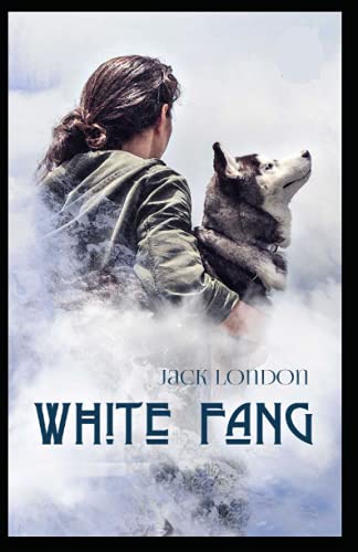 White Fang :illustrated Edition by Jack London | Goodreads