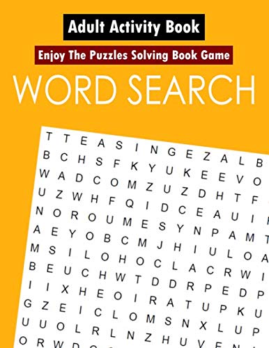 Adult Activity Book - Word Search: Enjoy The Puzzles Solving Book Game ...