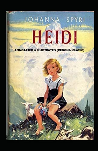 Heidi Annotated & Illustrated (Penguin Classic) by Johanna Spyri ...