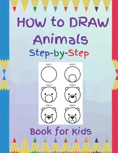 How to Draw Animals Step-by-Step Book for Kids: A Fun and Simple Step ...