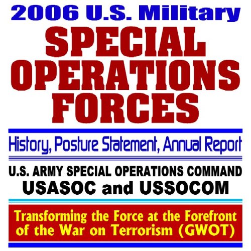 2006 U.S. Military Special Operations Forces – Annual Report, History ...