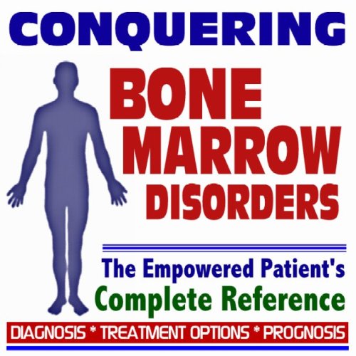 2009 Conquering Bone Marrow Disorders - The Empowered Patient's ...