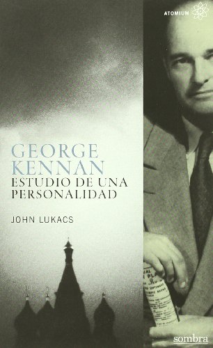 George Kennan : estudio de una personalidad by John Lukacs | Goodreads