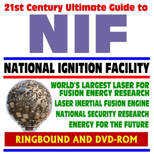 21st Century Ultimate Guide to NIF - National Ignition Facility - Laser ...
