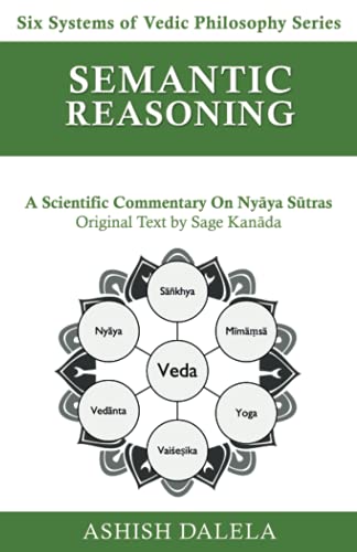 Semantic Reasoning: A Scientific Commentary on Nyāya Sūtras by Ashish ...