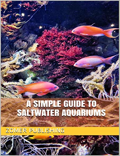A Simple Guide to Saltwater Aquariums by Zomer Publishing | Goodreads