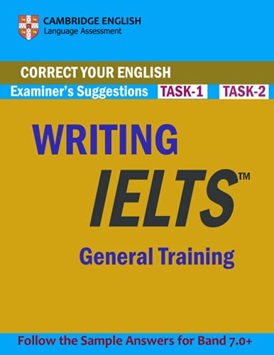 IELTS Writing General: Task 1 and Task 2: Examiner’s Suggestions on How ...
