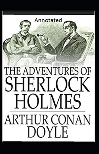 The Adventures of Sherlock Holmes Annotated by Arthur Conan Doyle | Goodreads