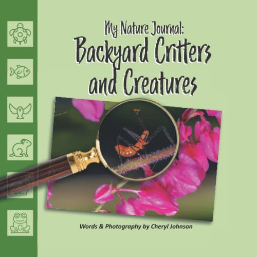 Backyard Critters and Creatures: What will you discover in your ...