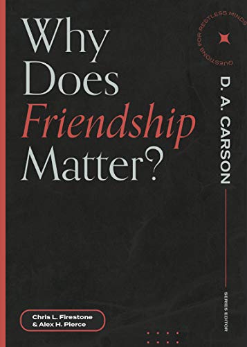 Why Does Friendship Matter? by Chris L. Firestone | Goodreads