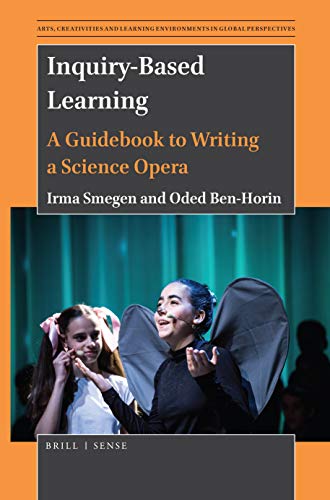 Inquiry-Based Learning A Guidebook to Writing a Science Opera by Irma ...