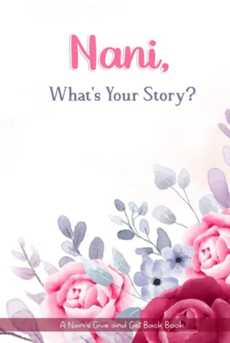 Nani, What's Your Story?: A Nani's Give and Get Back Book. Nani's ...