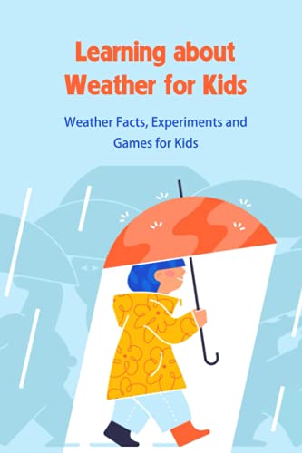 Learning about Weather for Kids: Weather Facts, Experiments and Games ...
