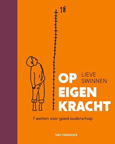 Op eigen kracht: 7 wetten van goed ouderschap by Lieve Swinnen | Goodreads