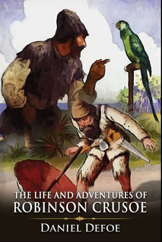The Life and Adventures of Robinson Crusoe: A Classic (Annotated ...