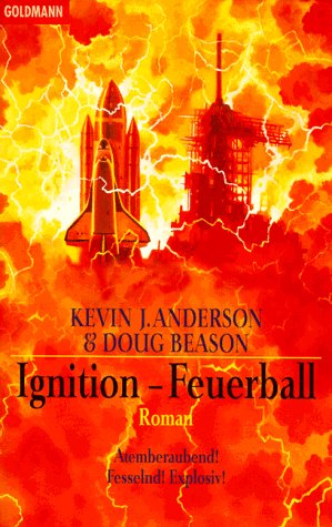Ignition - Feuerball by Kevin J. Anderson & Doug Beason | Goodreads