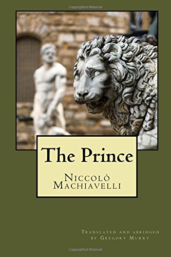 The Prince: An Abridged Translation for Students by Niccolò Machiavelli ...