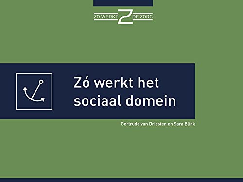 Zó werkt het sociaal domein (Dutch Edition) by Gertrude van Driesten | Goodreads