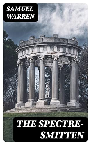 The Spectre-Smitten by Samuel Warren | Goodreads