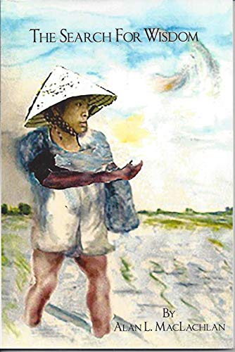 The Search For Wisdom by Alan MacLachlan | Goodreads