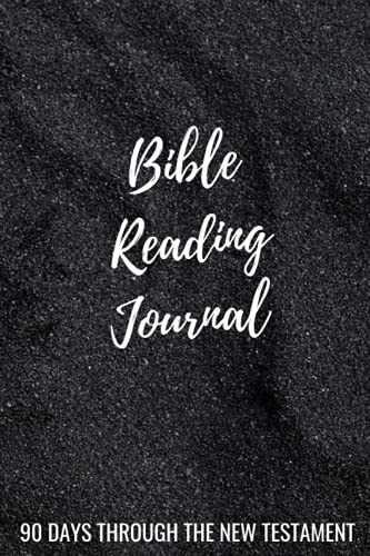 Bible Reading Journal: 90 DAYS THROUGH THE NEW TESTAMENT by A.O.F ...