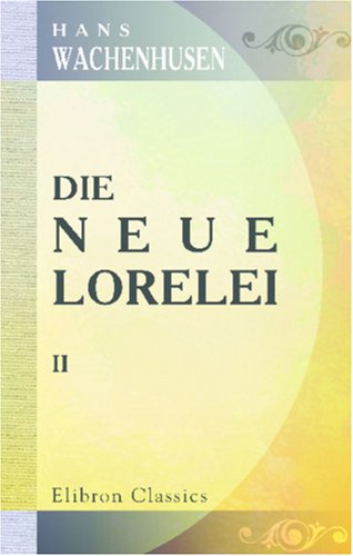 Die neue Lorelei: Roman vom Rhein. Band II by Hans Wachenhusen | Goodreads