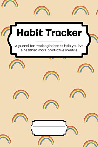 Habit Tracker: A Journal for Tracking Habits To Help You Live a ...
