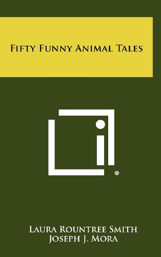 Fifty Funny Animal Tales by Laura Rountree Smith | Goodreads