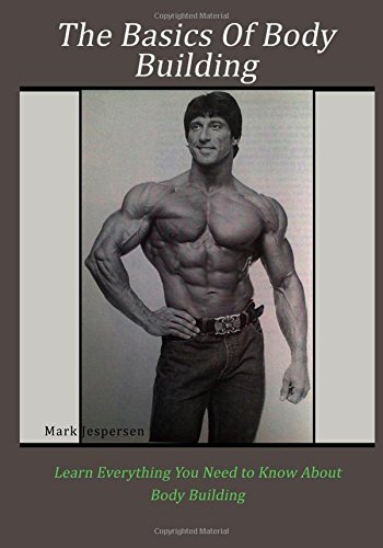 The Basics of Body Building: Learn Everything You Need to Know About ...
