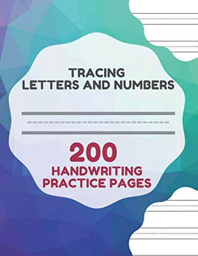 Tracing Letters and Numbers 200 Handwriting Practice Pages: 200 Blank ...