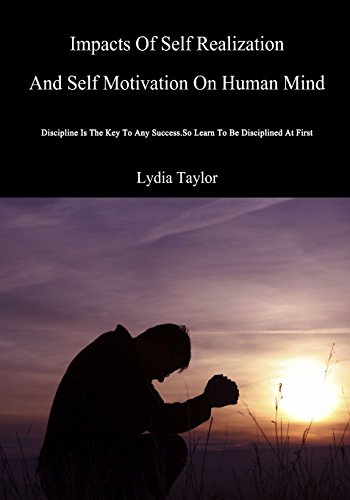 Impacts Of Self Realization And Self Motivation On Human Mind ...