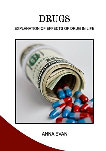 Drugs: Explanation of effects of drug in life by Anna Evan | Goodreads
