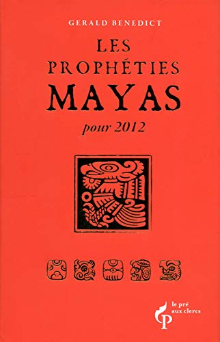 Les prophéties mayas pour 2012 by Gerald Benedict | Goodreads