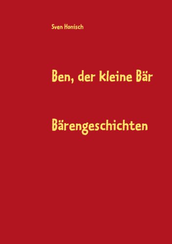 Ben, der kleine Bär (German Edition) by Sven Honisch | Goodreads