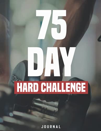 75 Day Hard Challenge Journal: A Workout Journal with More Space for ...