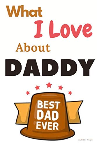 What I Love About Daddy: A True Story About The Best Dad In The Word ...