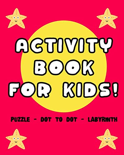 Activities for kids : Puzzle - Dot to dot - Labyrinth: Over 30 different activities! by Anteiku ...