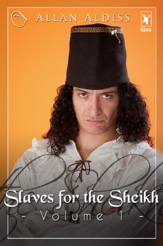 Slaves for the Sheikh Volume 1 by Allan Aldiss | Goodreads