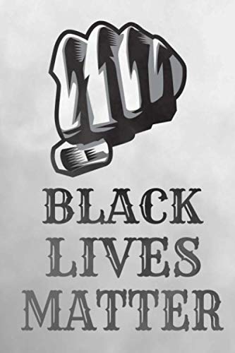 Black Lives Matter:: Lined Notebook / Journal Gift, 120 Pages, 6x9 ...