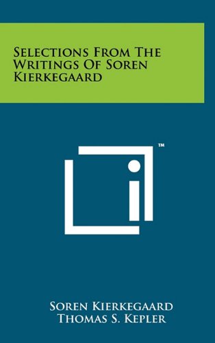 Selections From The Writings Of Soren Kierkegaard by Søren Kierkegaard ...